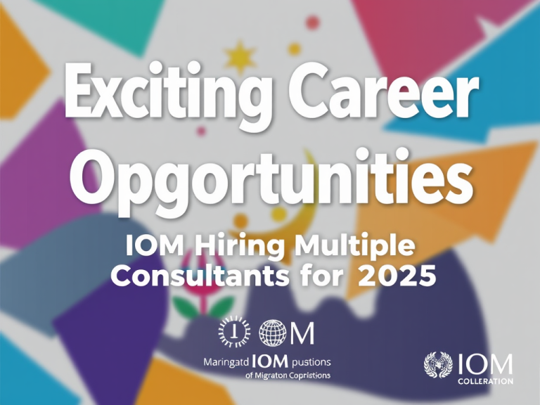 Exciting IOM Job Opportunities: Multiple Consultants 2025